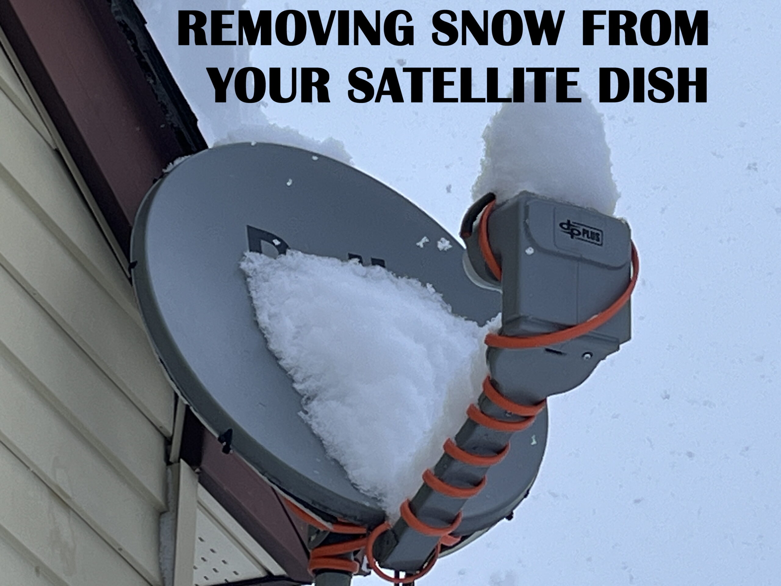 REMOVING SNOW FROM YOUR SATELLITE DISH | Lister Logic